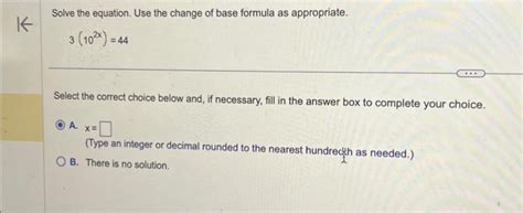 Solved Solve The Equation Use The Change Of Base Formula As Chegg
