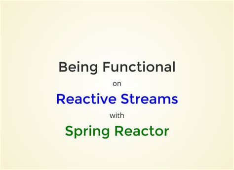 being functional on reactive streams with spring reactor pdf