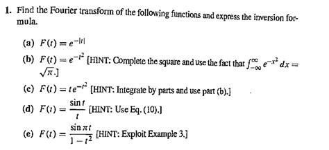 Find The Fourier Transform Of The Following Functions And Express The Inversion Formula A Ft Find The Fourier Transform Of The Following Functions And Express The Inversion Formula A Ft