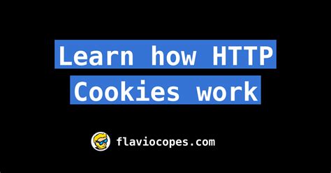 Learn How Cookies Work