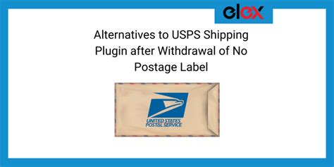 Alternatives To USPS Shipping Plugin After Withdrawal Of No Postage Label ELEXtensions