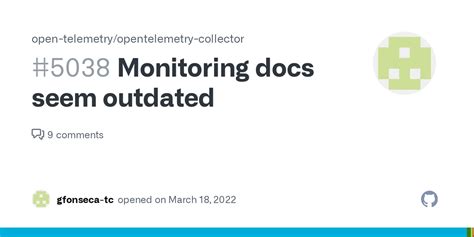 Monitoring Docs Seem Outdated · Issue 5038 · Open Telemetryopentelemetry Collector · Github
