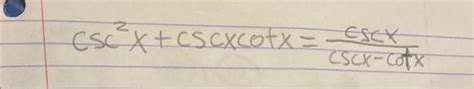 Solved Csc X Cscxcotx Cscxcotxcscx Chegg Com