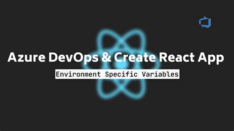 Environment Specific Variables Azure Devops And Create React App Youtube