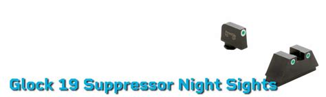 Glock 19 Suppressor Night Sights Tritium Sights For Co Witness And Low