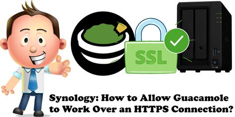 Synology How To Allow Guacamole To Work Over An HTTPS Connection Marius Hosting