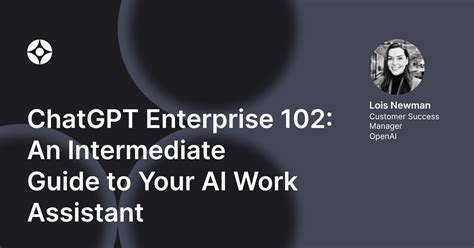 virtual event chatgpt enterprise 102 an intermediate guide to your ai
