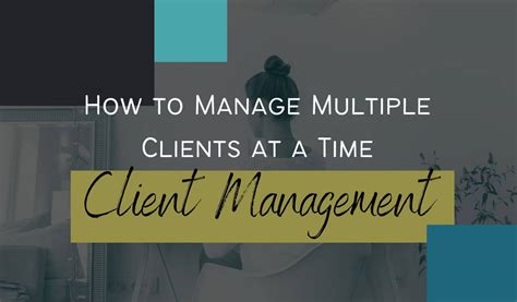 How To Manage Multiple Clients At A Time