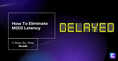 How To Eliminate Midi Latency A Step By Step Guide
