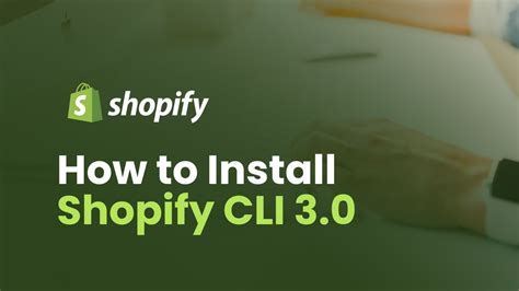 how to install and use shopify cli 3 0 shopify cli youtube