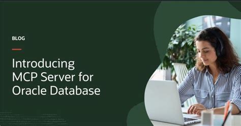 🤖 Oracle Database Now Includes A Model Context Protocol Mcp Server