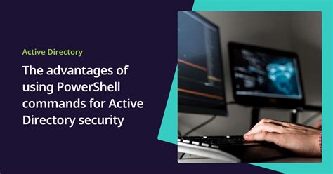 Powershell Commands For Securing Active Directory