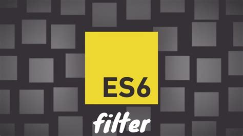 Es6 Filter Youtube