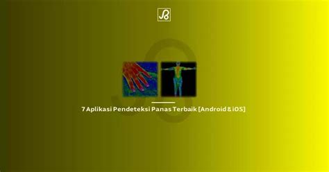 7 Aplikasi Pendeteksi Panas Terbaik [android And Ios] Brankaspedia