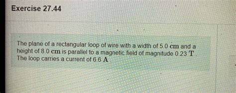 solved exercise 27 44 the plane of a rectangular loop of