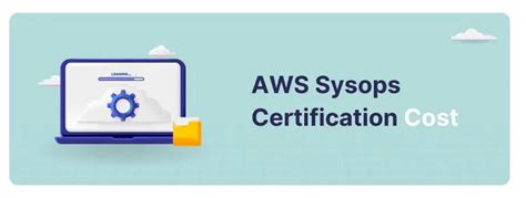 Aws Sysops Certification Cost Exam Fee And Other Expenses