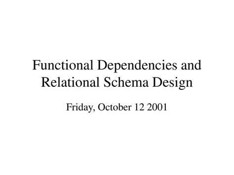 Functional Dependencies And Relational Schema Design Ppt Download