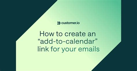 How To Generate Add To Calendar Links Customer Io