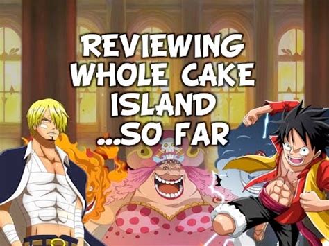 Whole Cake Island Arc In Review 825 862 Youtube