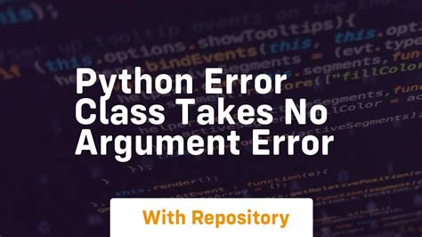 Python Error Class Takes No Argument Error Youtube