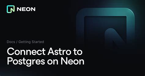 Connect Astro To Postgres On Neon Neon Docs
