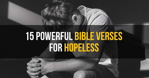 15 Powerful Bible Verses For When You Feel Hopeless