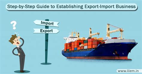 Step By Step Guide To Establishing Import Export Business PART Official Blog Of IiiEM