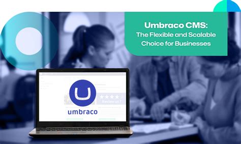 Umbraco Cms A Flexible And Scalable Solution For Businesses Digiwhiz