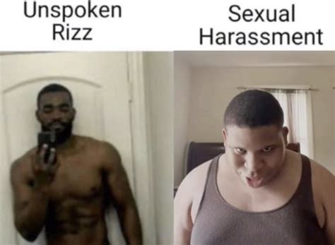 Unspoken Rizz Vs Sexual Harassment Memel Unspoken Rizz Vs Sexual