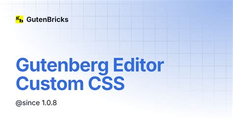 Gutenberg Editor Custom Css Gutenbricks