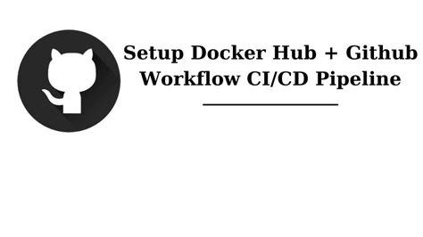 Setup Docker Hub V Github Workflow Ci Cd Pipelines Networkboo Computer Tips Tricks