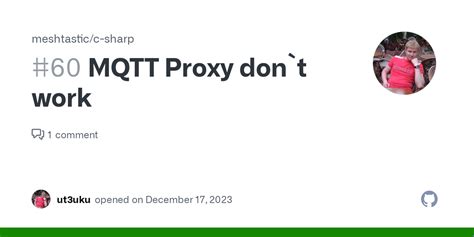 Mqtt Proxy Don`t Work · Issue 60 · Meshtasticc Sharp · Github