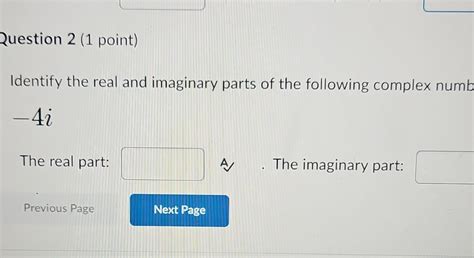 Solved Identify The Real And Imaginary Parts Of The Chegg