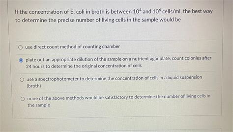 Solved If The Concentration Of E Coli In Broth Is Between Chegg Com