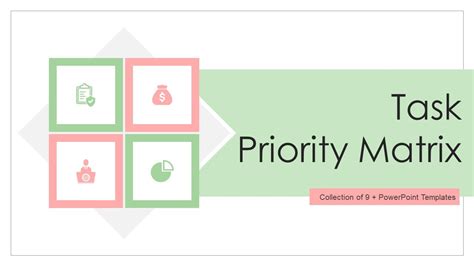 Task Priority Matrix Ppt Powerpoint Presentation Complete With Slides