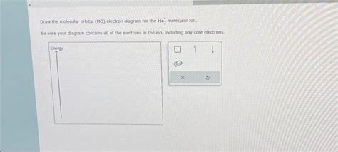Solved Draw The Molecular Orbital Mo Electron Diagram For