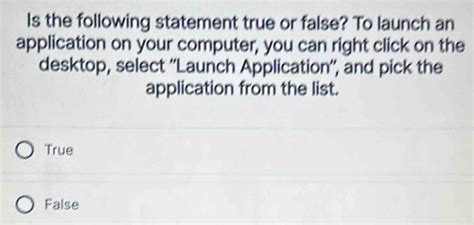 Solved Is The Following Statement True Or False To Launch An