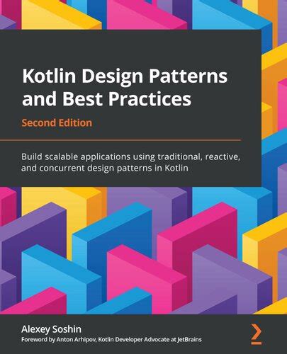 Kotlin Design Patterns And Best Practices Build Scalable Applications Using Traditional