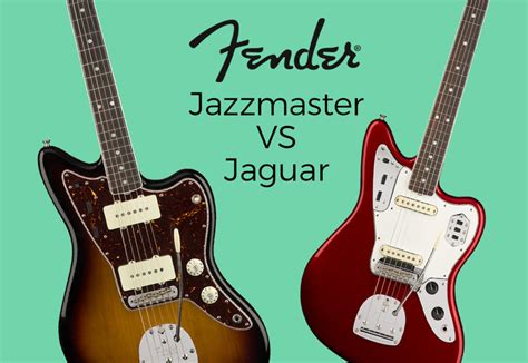 Fender Jazzmaster Vs Jaguar