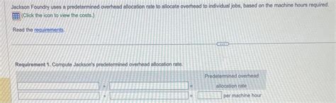 Solved Jackson Foundry Uses A Predetermined Overhead