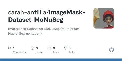 Github Sarah Antilliaimagemask Dataset Monuseg Imagemask Dataset For Monuseg Multi Organ