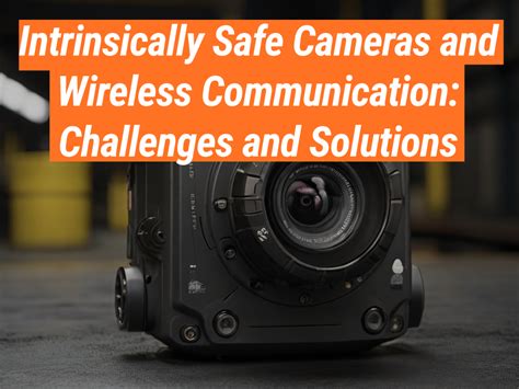 Wireless Communication Innovative Solutions Explored Intrinsically Safe Store