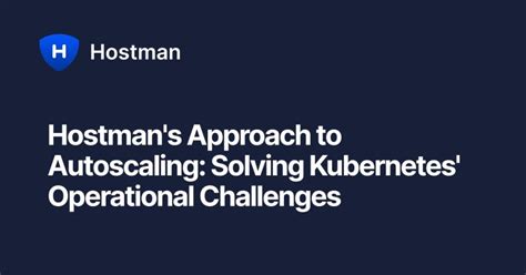 Managing Resources Efficiently In Kubernetes Can Be Challenging Especially When Dealing With