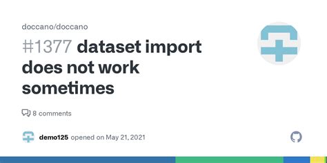 Dataset Import Does Not Work Sometimes · Issue 1377 · Doccanodoccano · Github