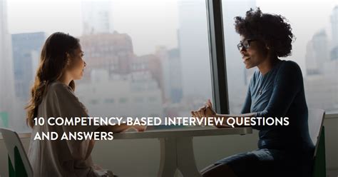 10 Competency Based Interview Questions And Answers Zippia