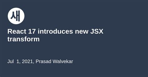 React 17 Introduces New Jsx Transform Saeloun Blog