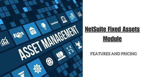 Comprehensive Guide To Netsuite Fixed Assets Module Features Pricing And Benefits