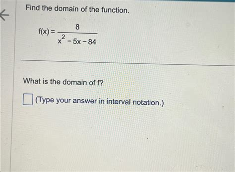 solved find the domain of the function f x 8x2 5x 84what is