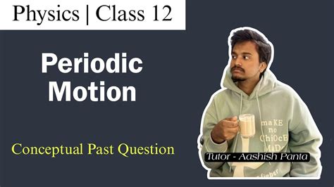 Periodic Motion Conceptual Past Questions Physics Class 12 Neb Nepali Scienceguru Youtube