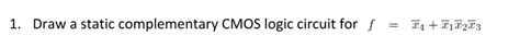 Solved Draw A Static Complementary Cmos Logic Circuit For
